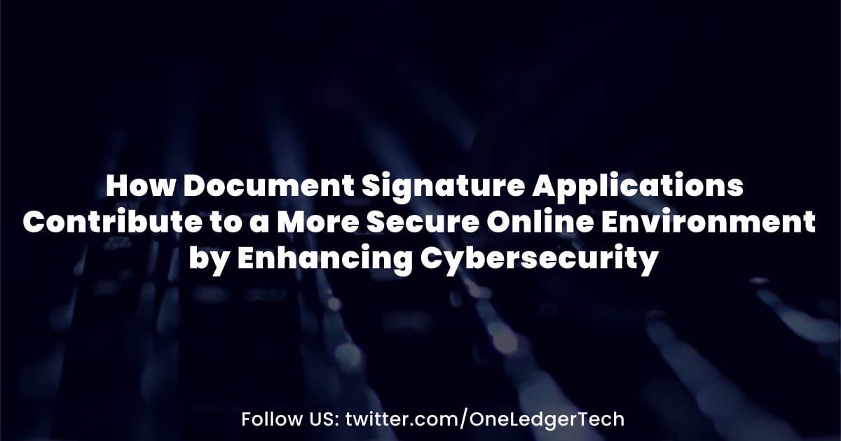 How Document Signature Applications Contribute to a More Secure Online ...